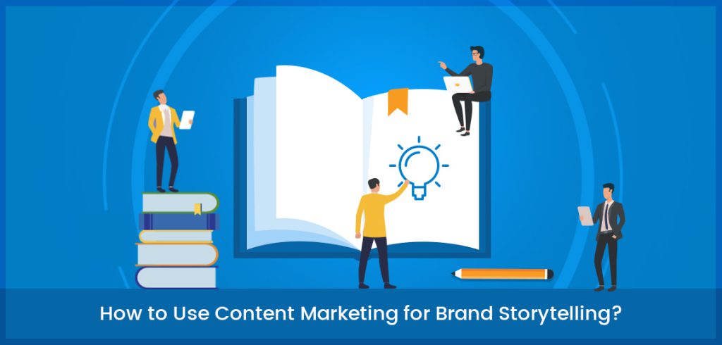 How to Use Content Marketing for Brand Storytelling? | E2M Solutions